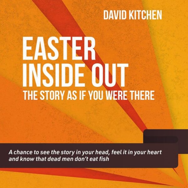 Easter Inside Out The Story As If You Were There Scripture Union Nz